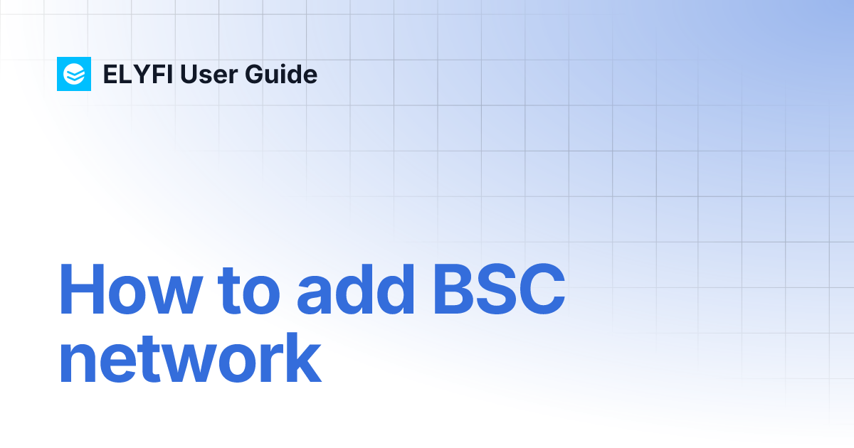 How to add BSC network | ELYFI User Guide